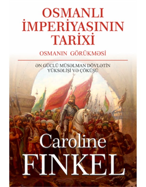 Osmanlı İmperiyasının Tarixi, Caroline Finkel | Kitabevim.az